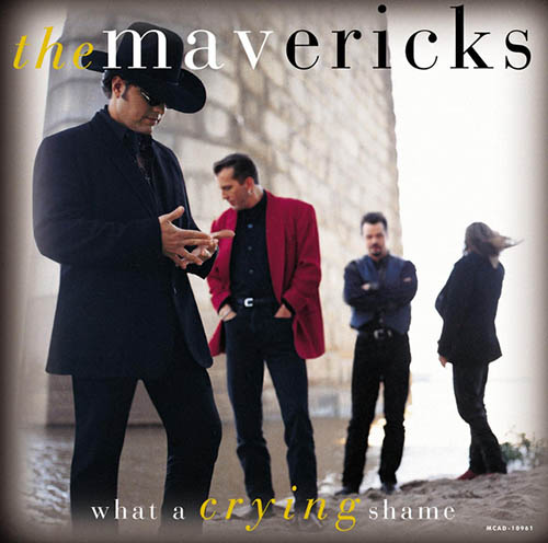 Download What A Crying Shame - The Mavericks | Piano, Vocal & Guitar ...